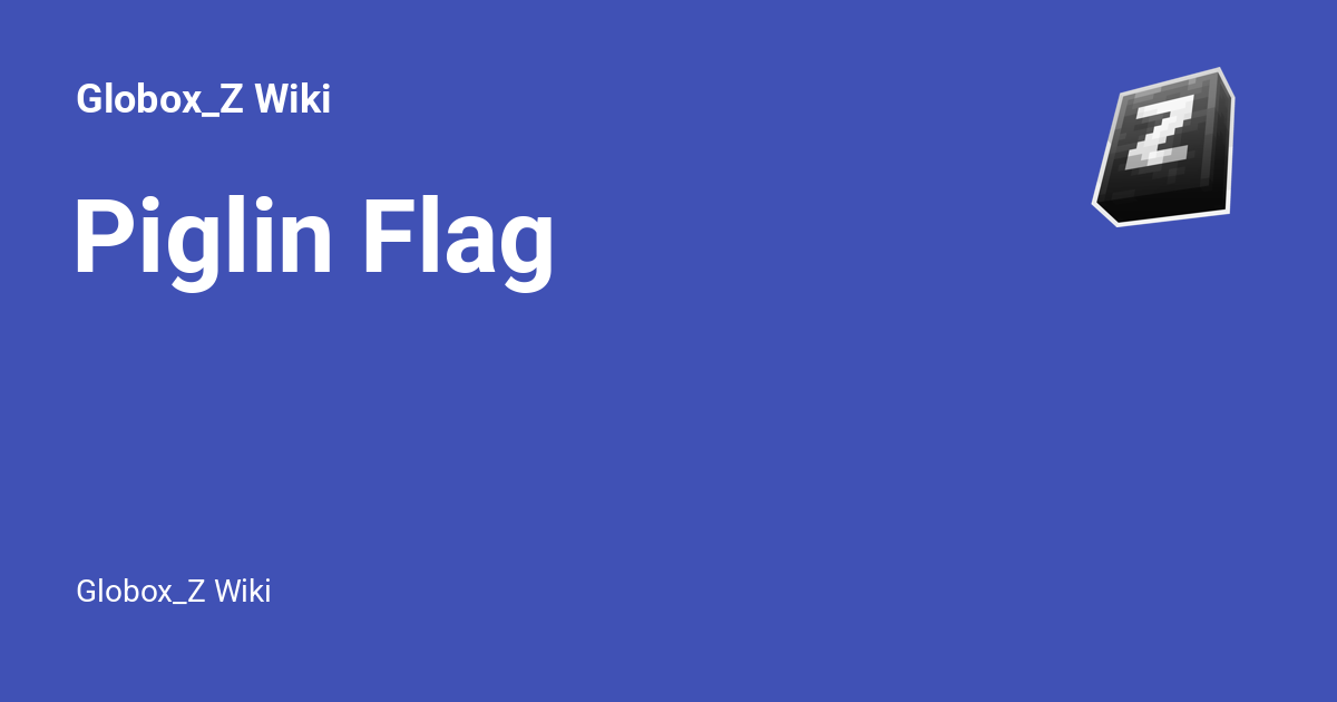 Piglin Flag - Globox_Z Wiki