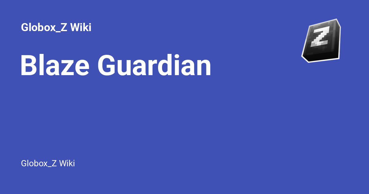 Blaze Guardian - Globox_Z Wiki