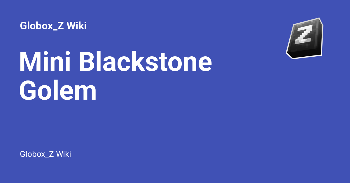 Mini Blackstone Golem - Globox_Z Wiki