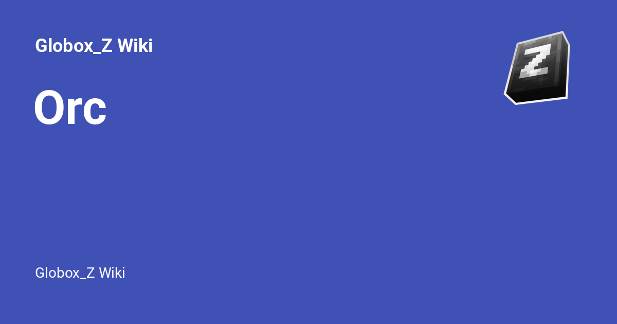 Orc - Globox_Z Wiki