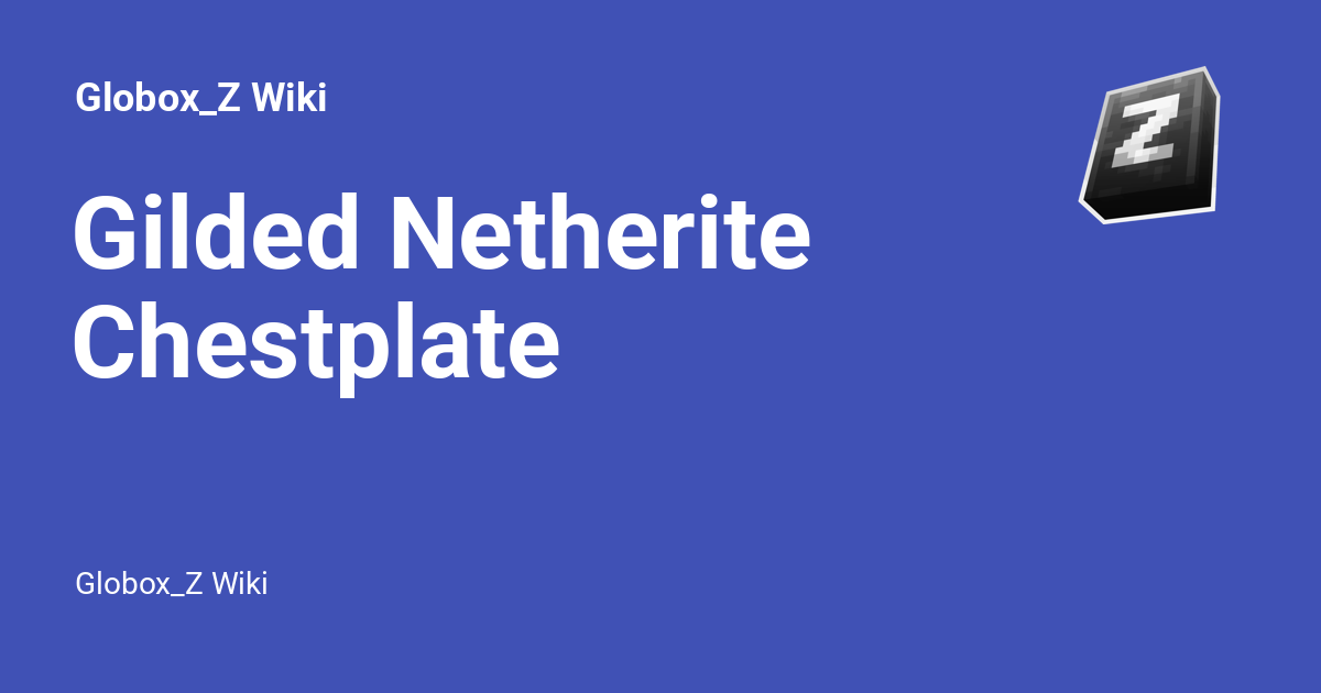 Gilded Netherite Chestplate - Globox_Z Wiki