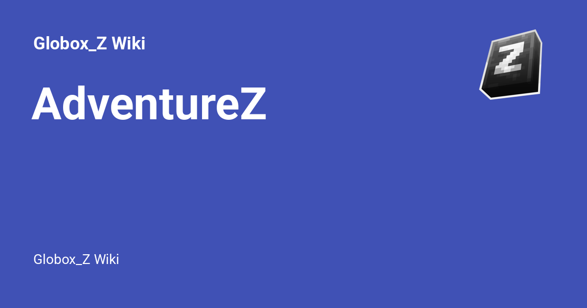 AdventureZ - Globox_Z Wiki