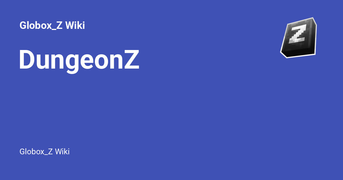 DungeonZ - Globox_Z Wiki