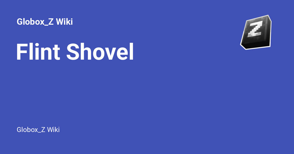 Flint Shovel - Globox_Z Wiki