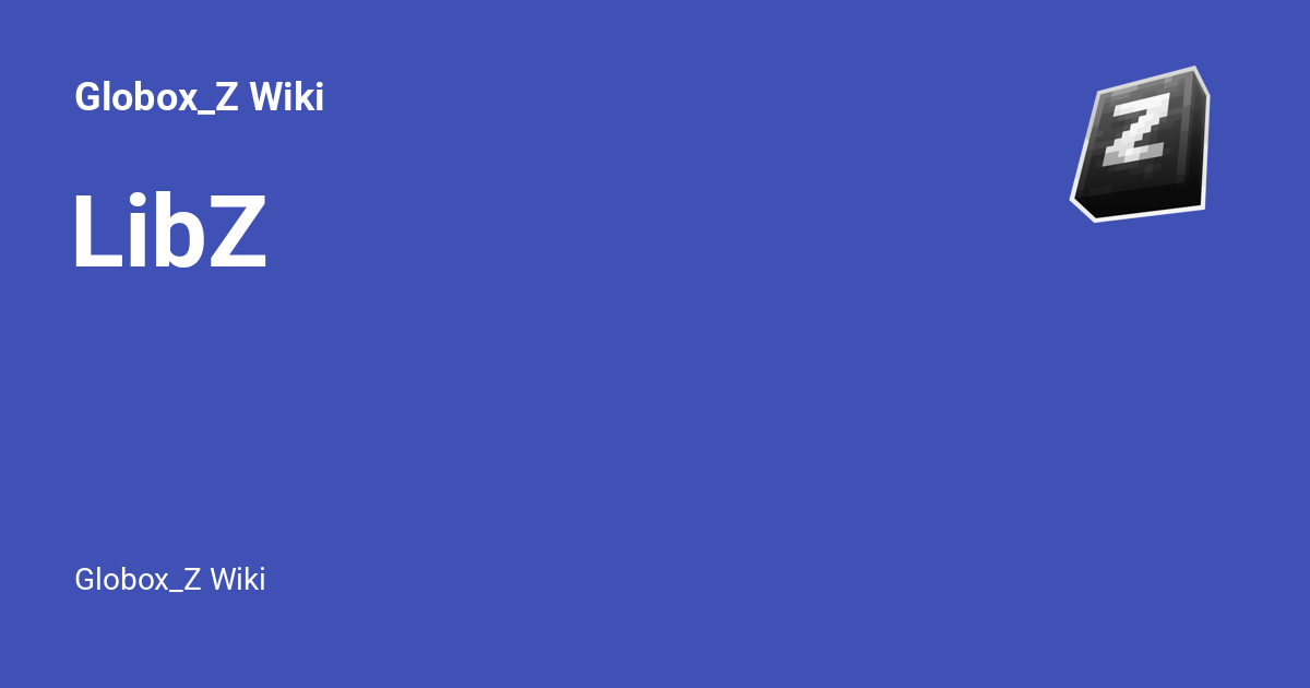 LibZ - Globox_Z Wiki