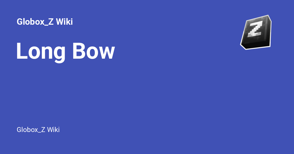 Long Bow - Globox_Z Wiki