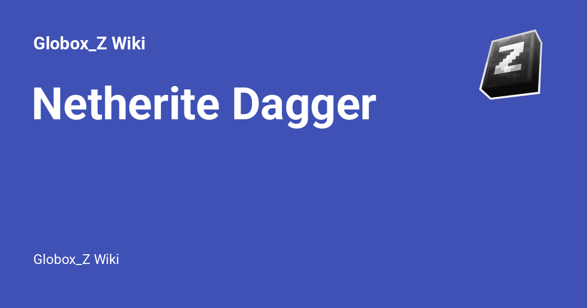 Netherite Dagger - Globox_Z Wiki