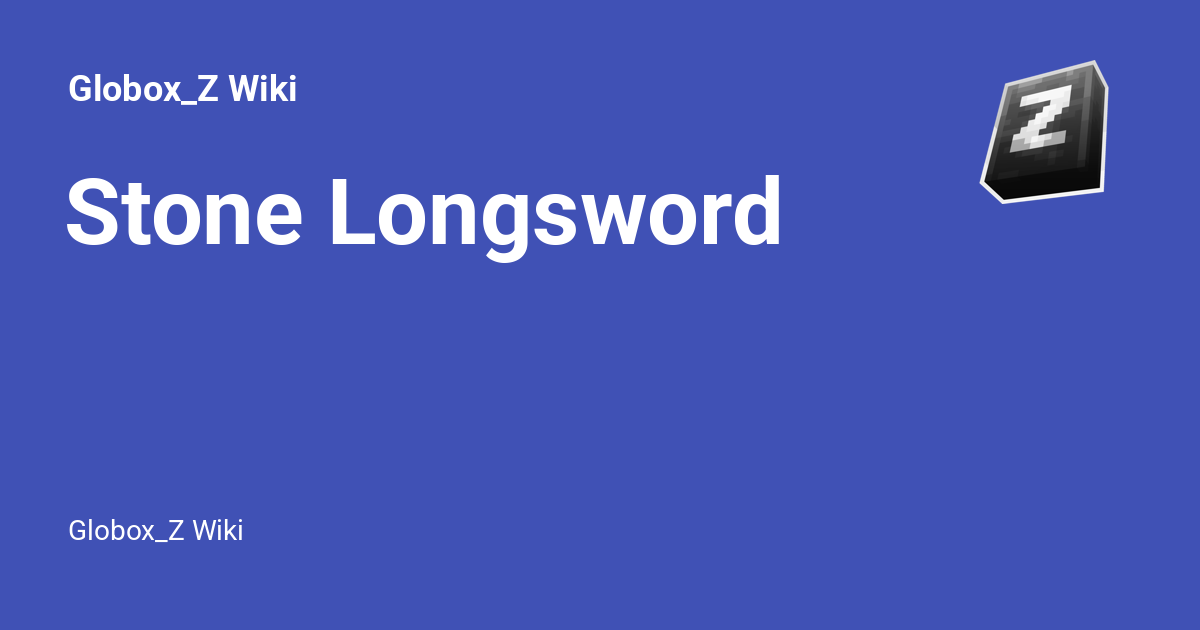 Stone Longsword - Globox_Z Wiki