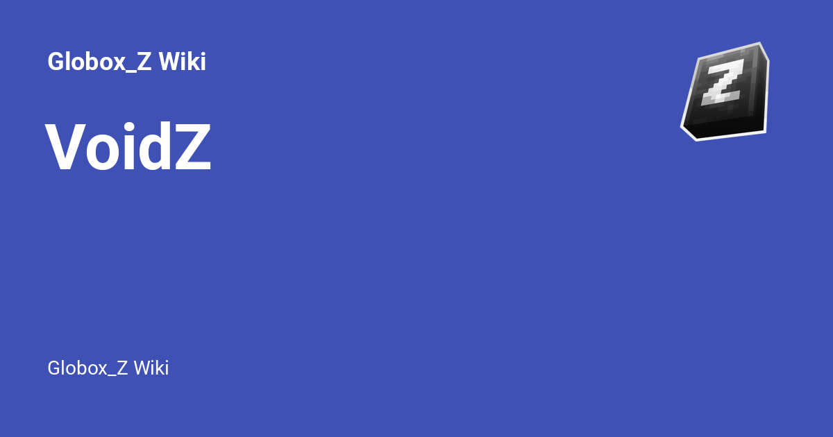 VoidZ - Globox_Z Wiki